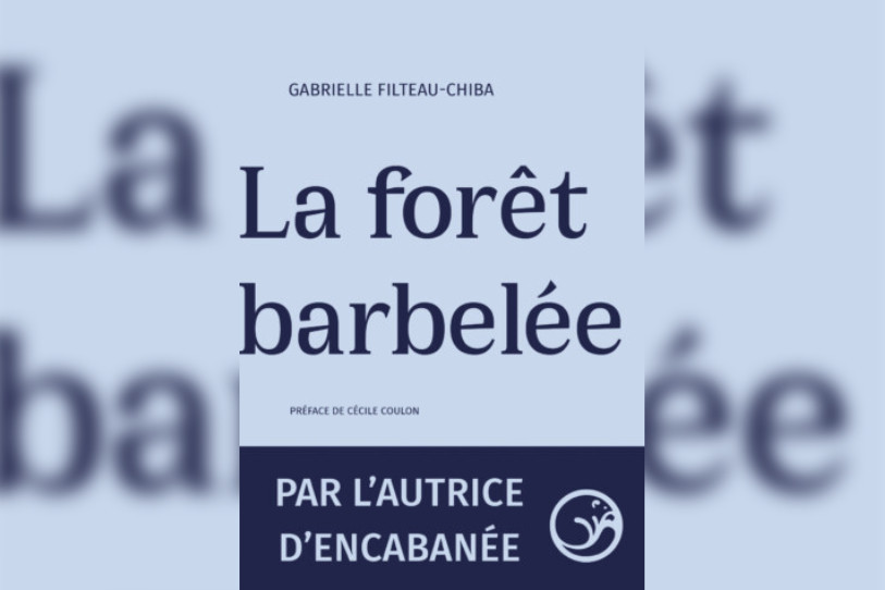 Lecture de plage (6/6) : « La forêt barbelée » de Gabrielle Filteau ...